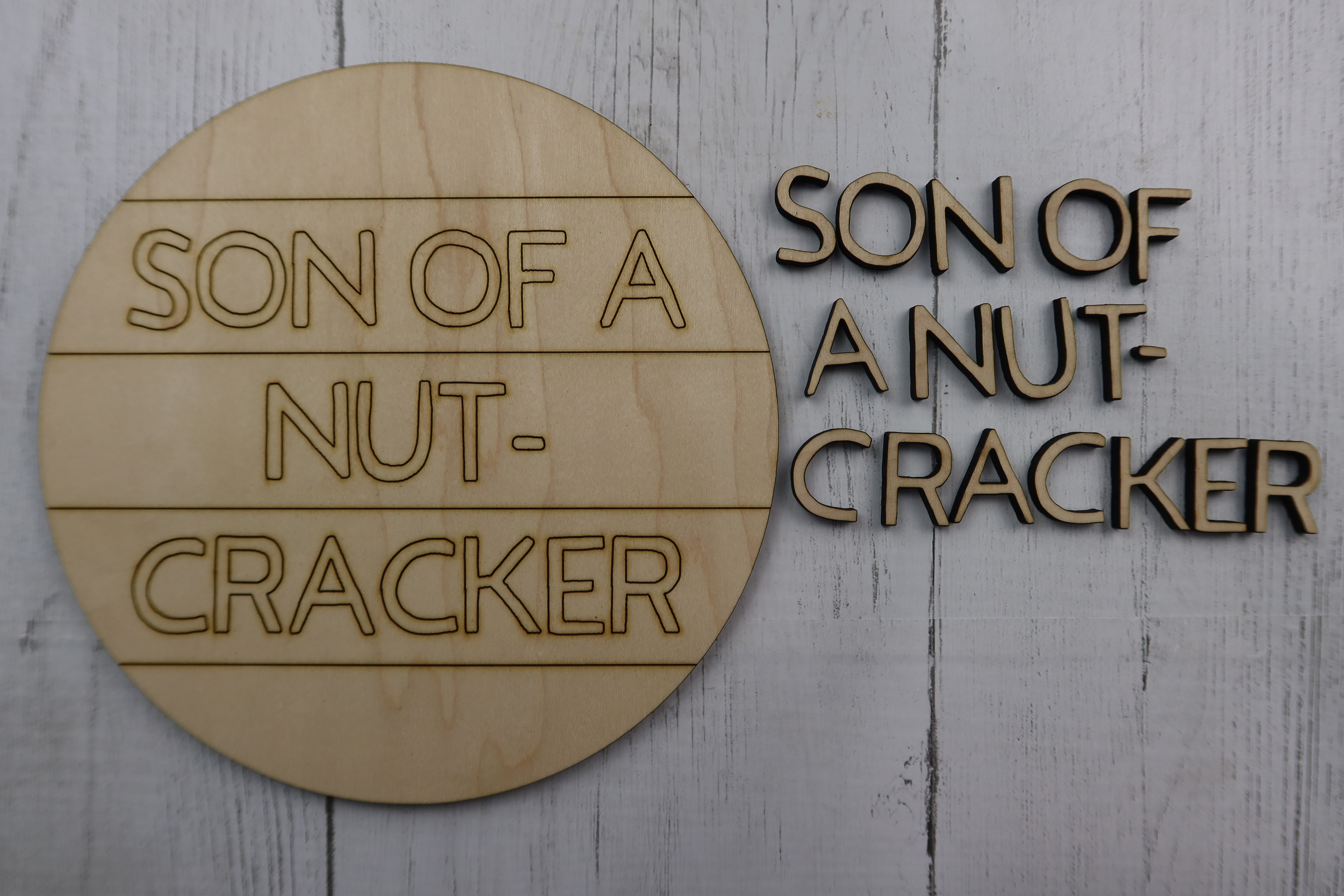 Son Of A Nut-Cracker Sign Or Craft Kit – Geo And Dan