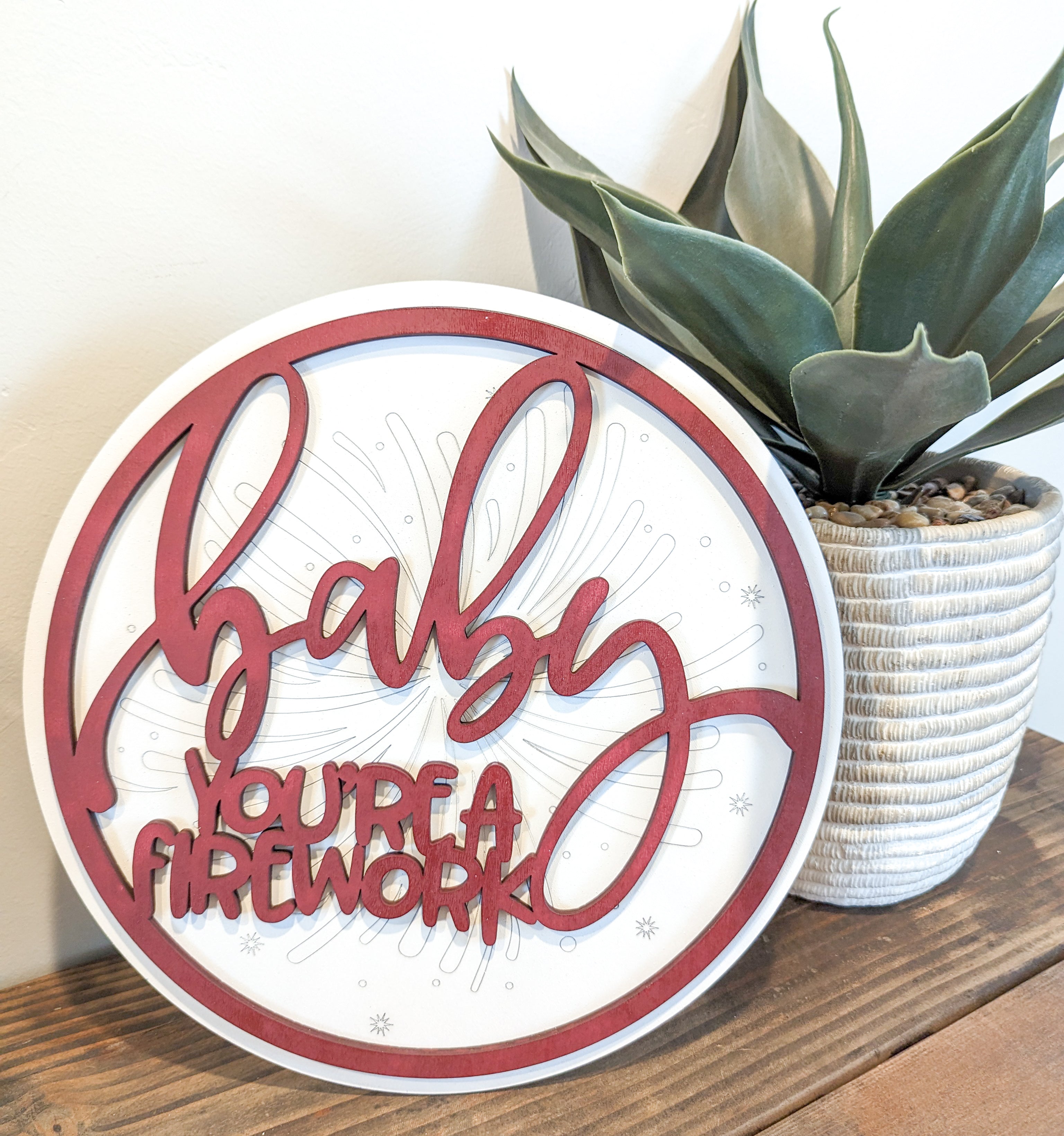 Baby You're a Firework Circle Sign – Geo And Dan